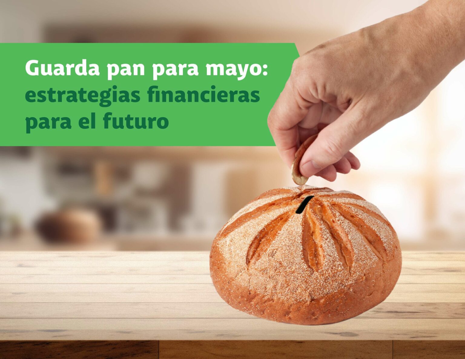 Guarda pan para mayo: estrategias financieras para el futuro – Finanzas ...